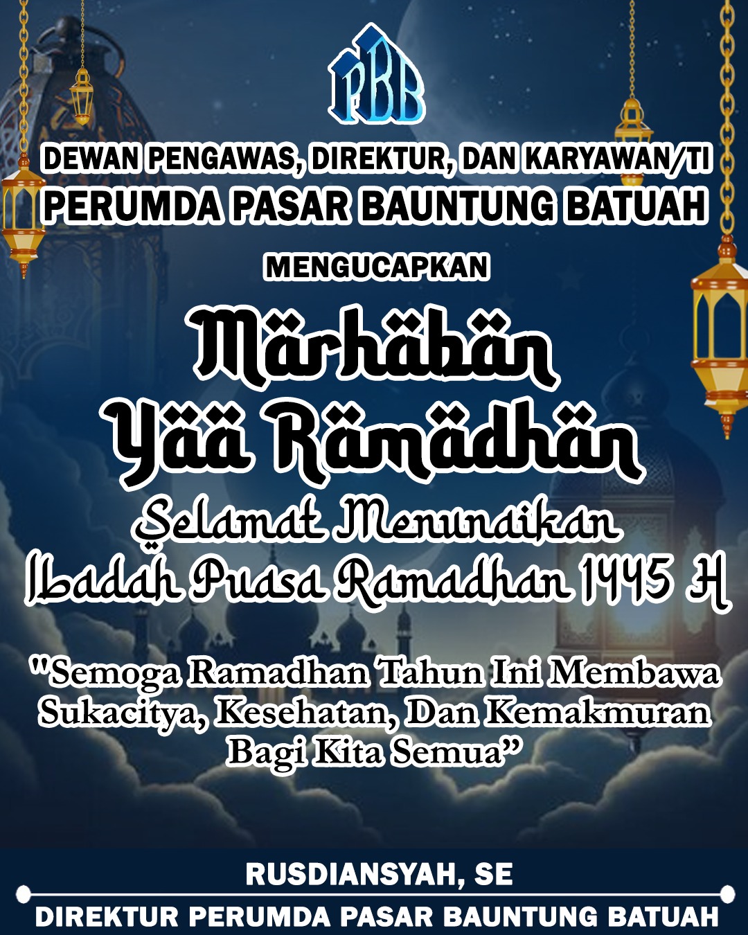 Rusdiansyah Perumda Pasar Bauntung Batuah Mengucapkan Marhaban Yaa Ramadhan Selamat Menunaikan ...