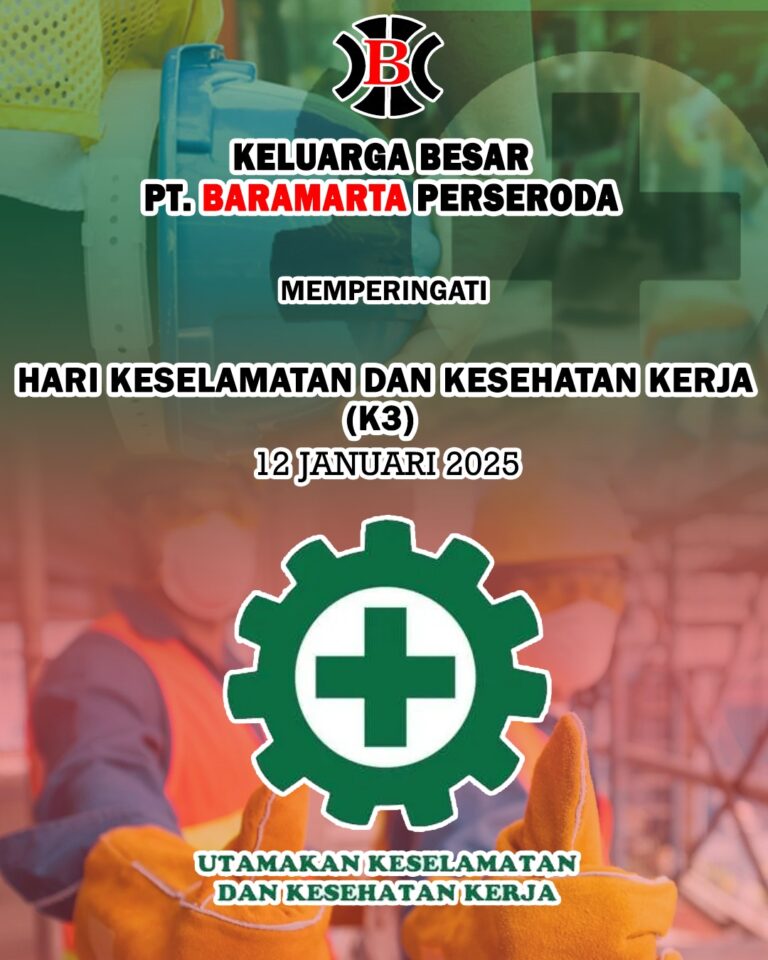 Keluarga Besar PT Baramarta Perseroda Memperingati Hari Keselamatan dan Kesehatan Kerja (K3) 12 ...