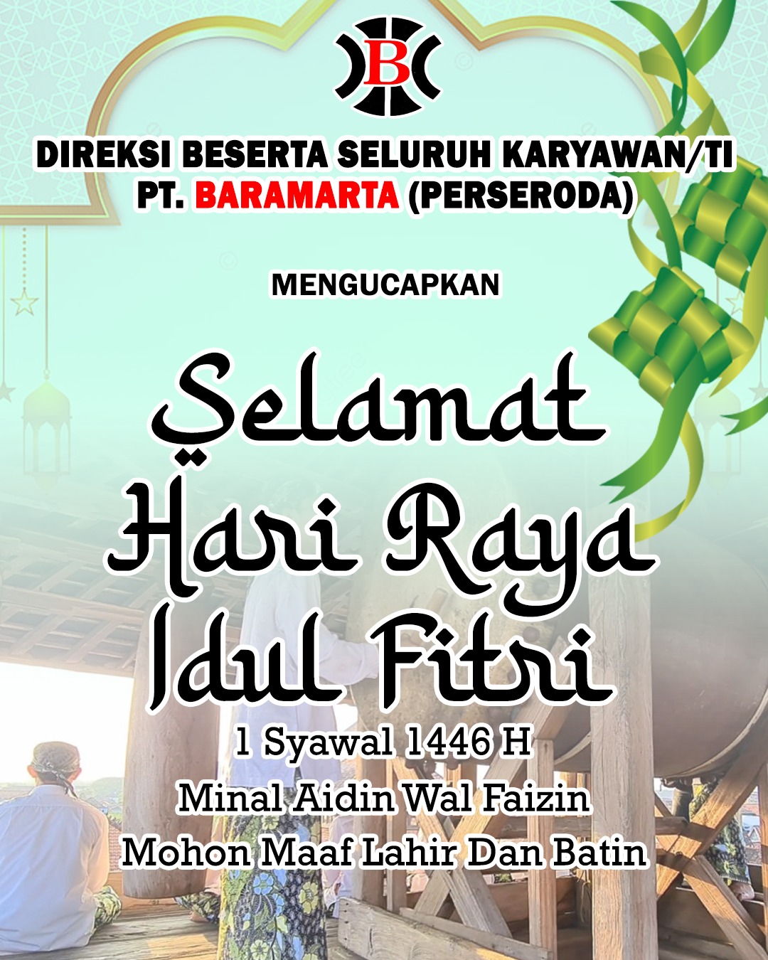 PT Baramarta Perseroda Mengucapkan Selamat Hari Raya Idul Fitri 1 Syawal 1446 Hijriah
