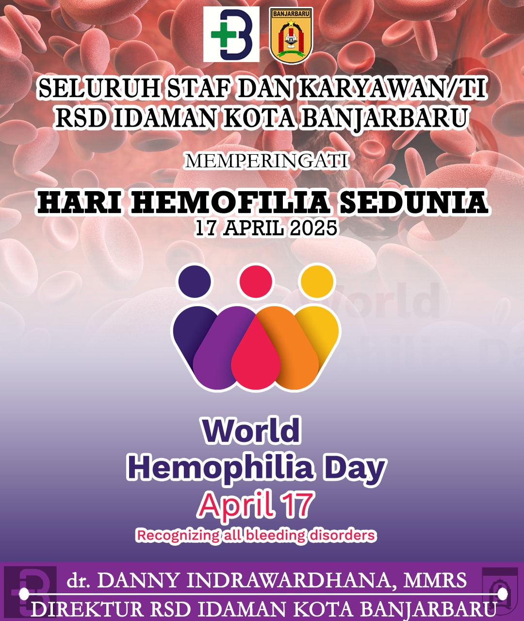 dr Danny Indrawardhana MMRS RSD Idaman Kota Banjarbaru Memperingati Hari Hemofilia Sedunia 17 ...